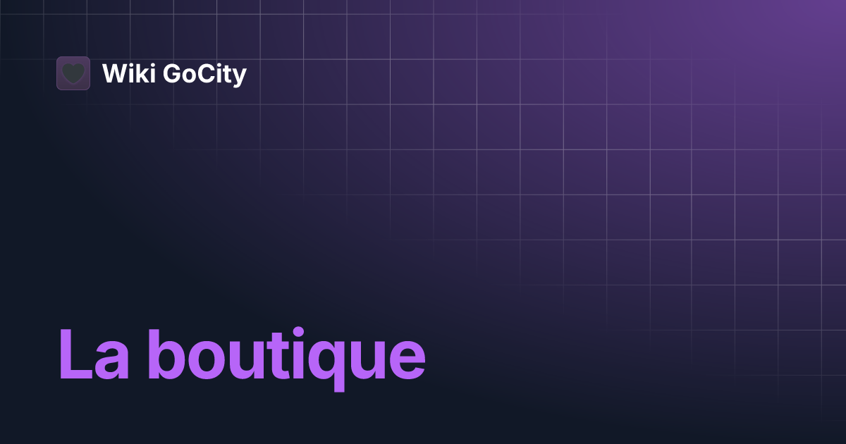La boutique | Wiki GoCity